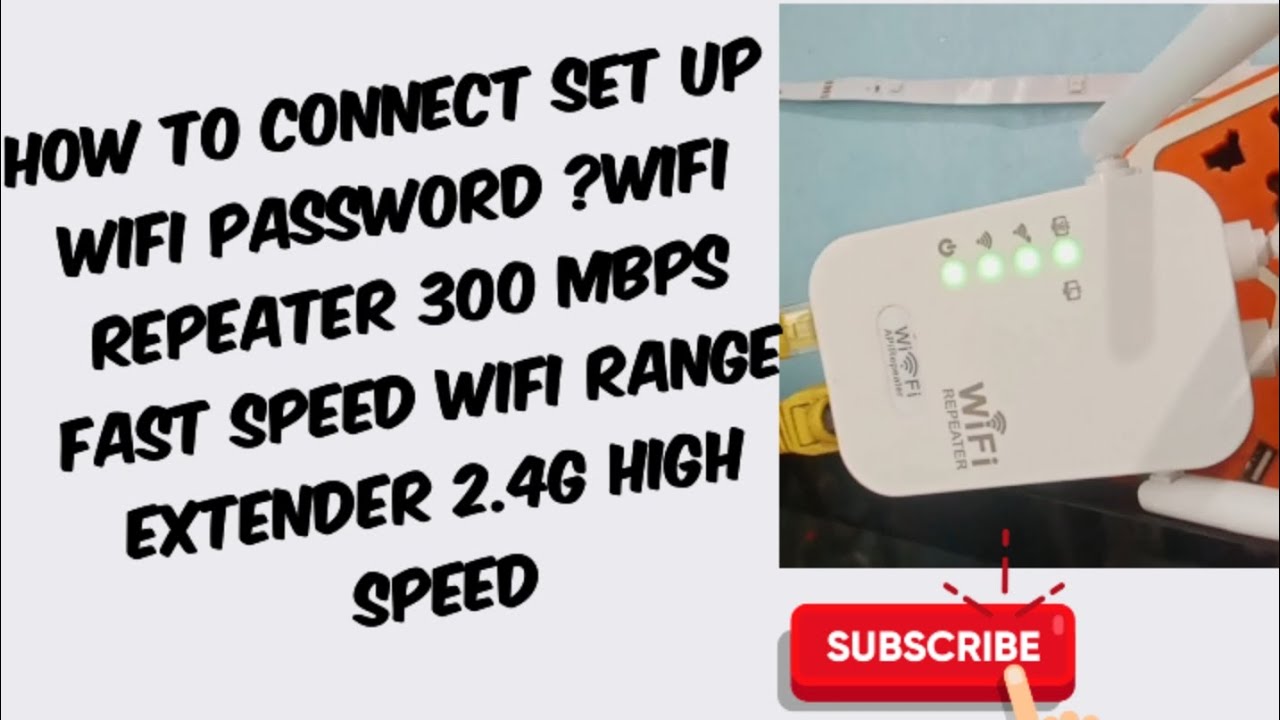 How to connect/set up wifi password Wifi repeater 300 mbps fast speed ...
