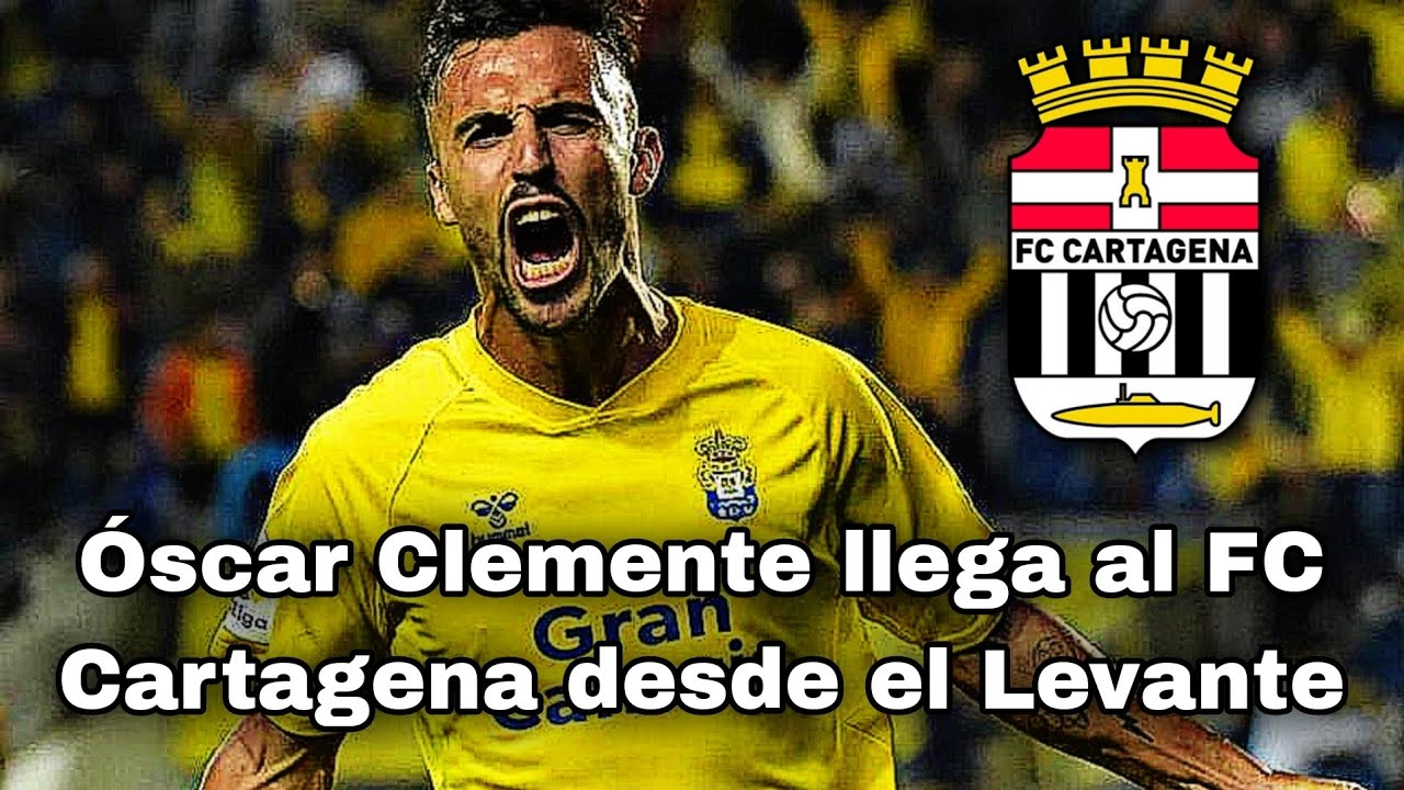 ÓSCAR CLEMENTE llega al FC CARTAGENA | David G - YouTube