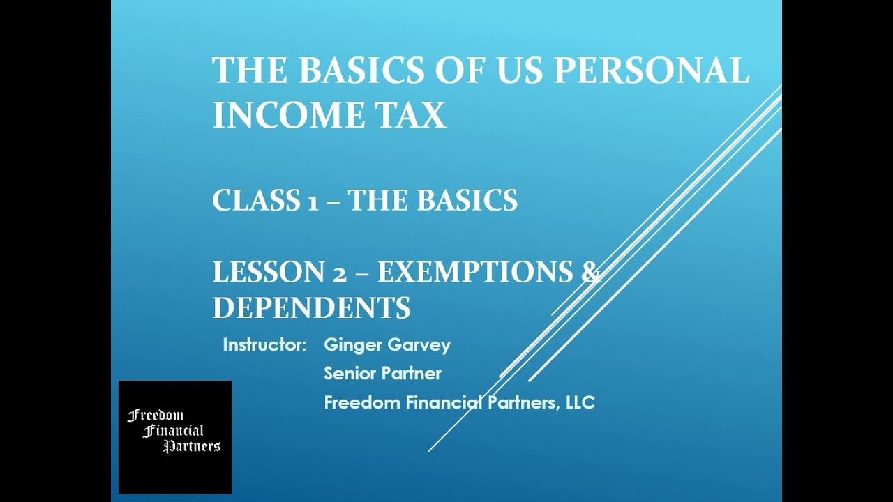 US Personal Income Tax - Class 1 The Basics - Lesson 2 Exemptions and ...