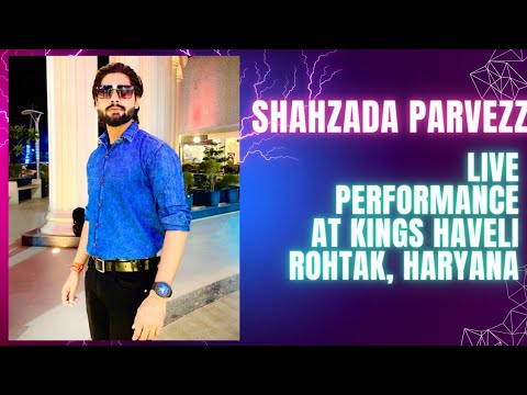 Shahzada Parvezz 👑 Live Performance At Kings Haveli Rohtak, Haryana ...