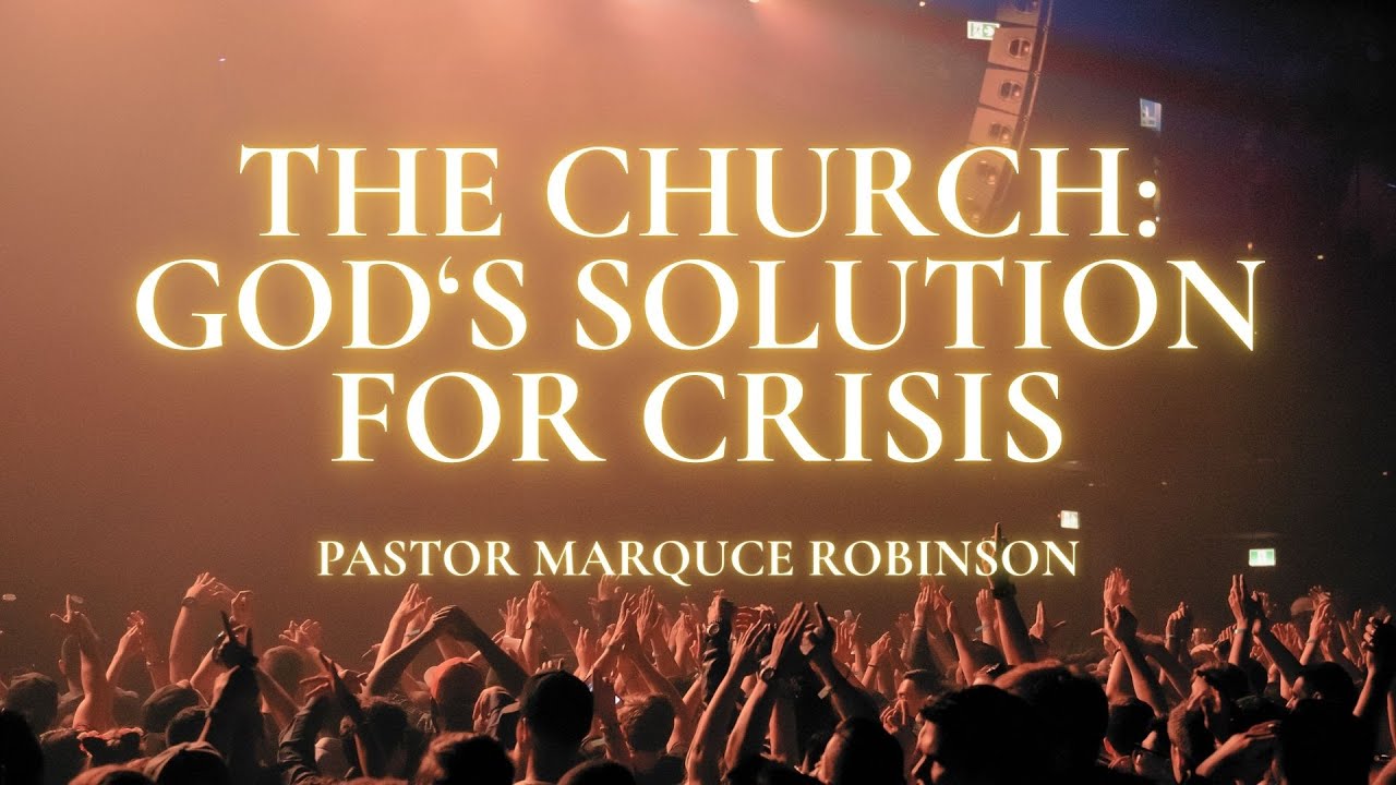 The Church: God' Solution for Crisis - YouTube