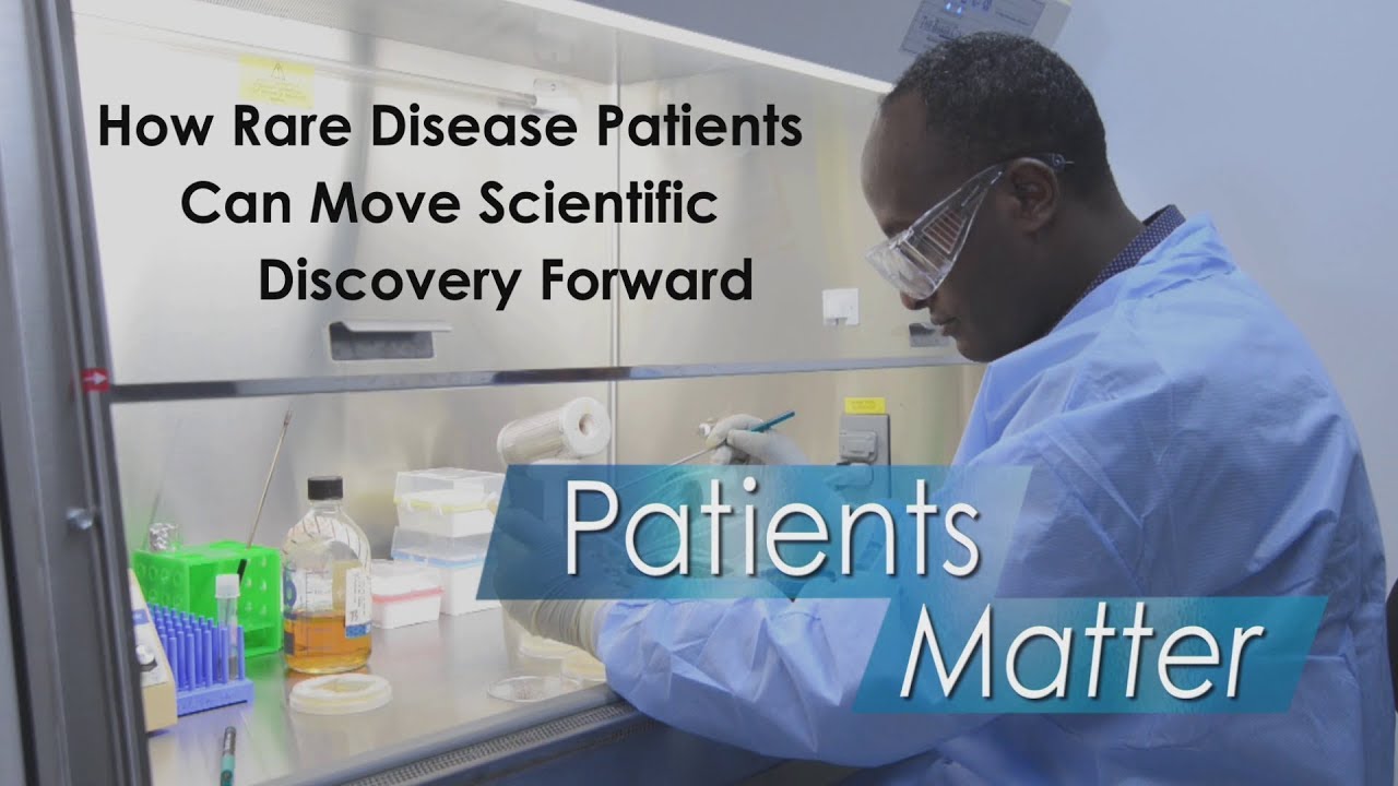 Patients Matter: How Rare Disease Patients Can Move Scientific ...