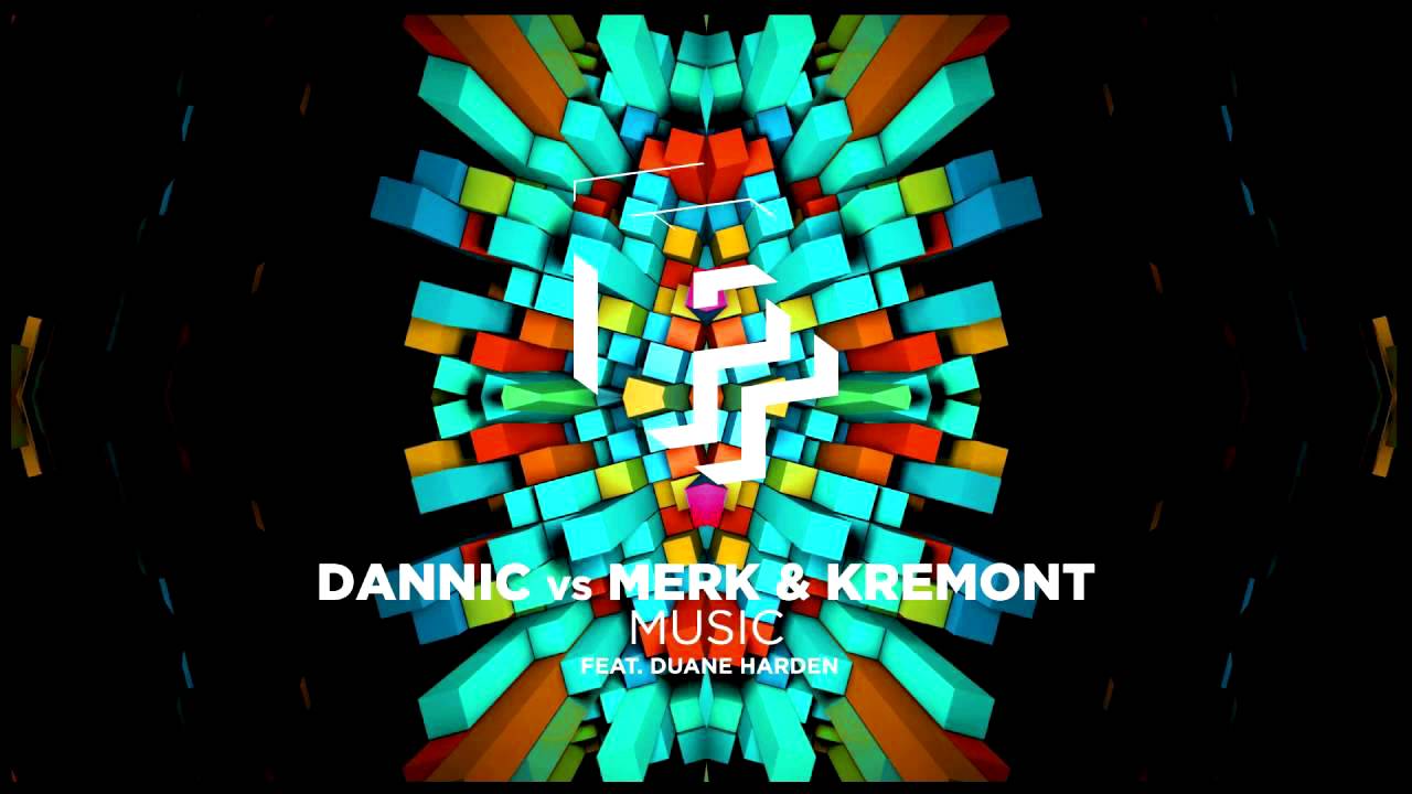 Dannic vs. Merk & Kremont feat. Duane Harden - Music (Extended Mix ...