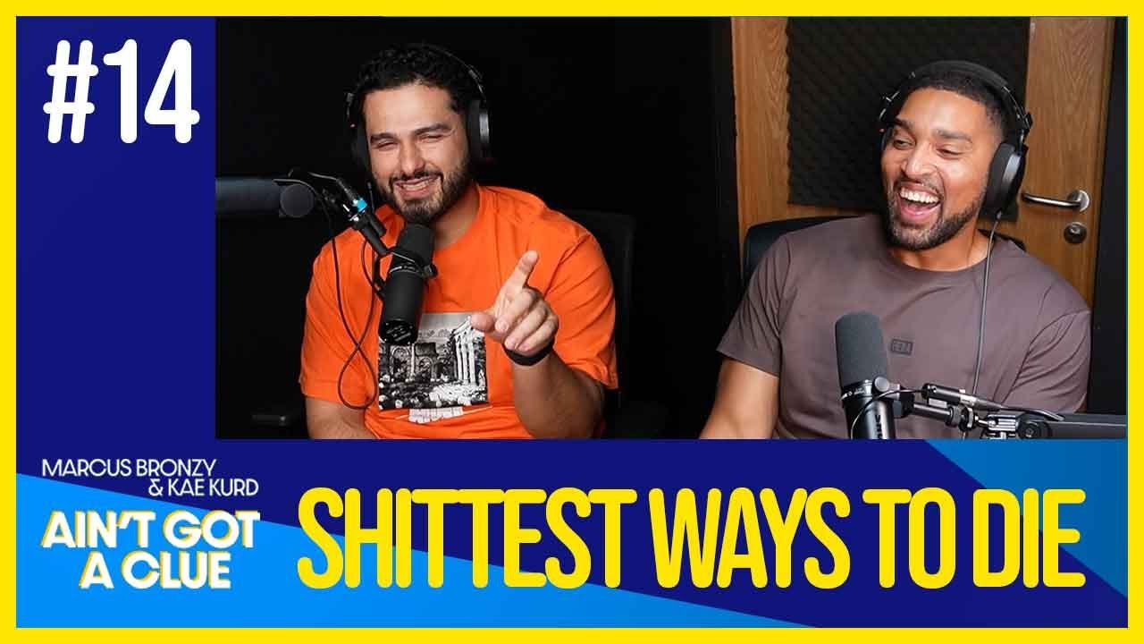 Ain't Got a Clue Podcast: CC 014 - Shittest Ways To Die | Kae Kurd ...
