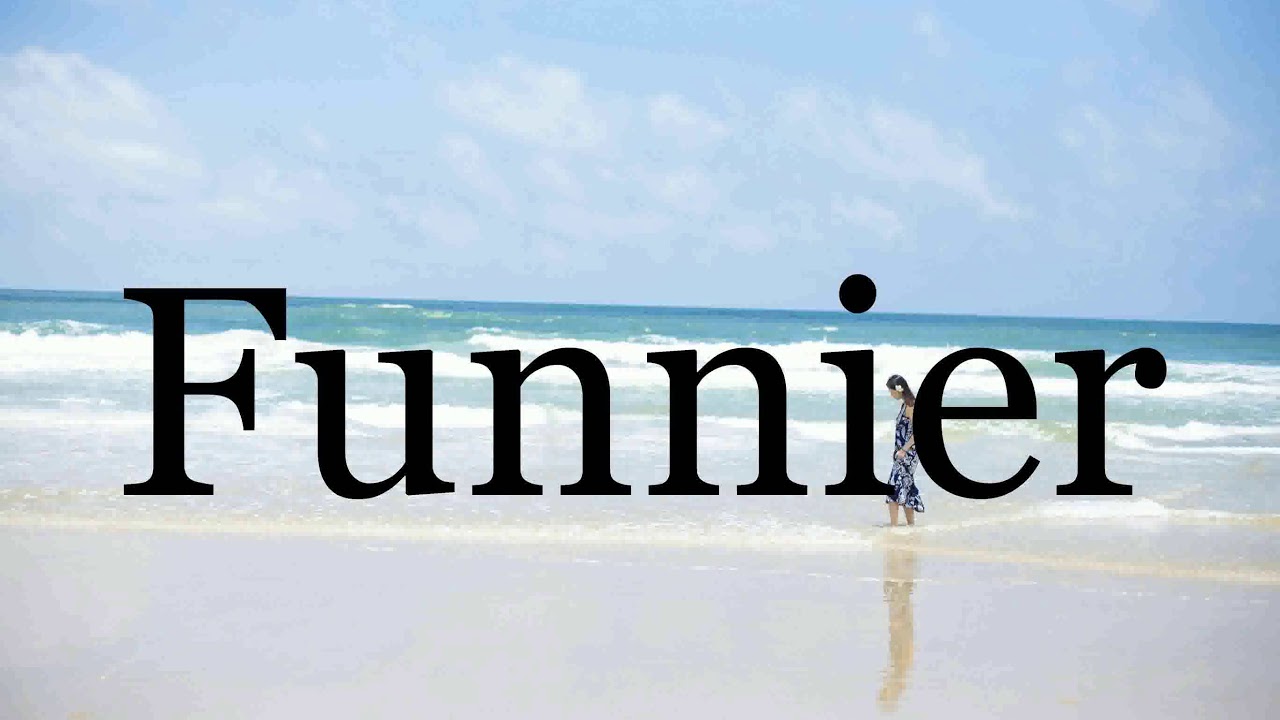 How To Pronounce Funnier Pronunciation Of Funnier YouTube how-to-pronounce-funnier-pronunciation-of-funnier-youtube