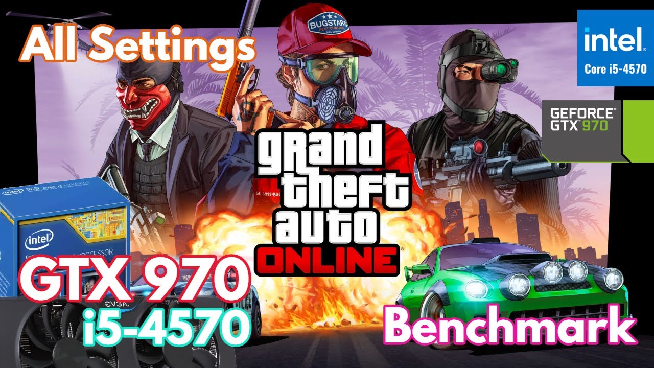 GTX 970 GTA 5 Online All Settings Benchmark - YouTube