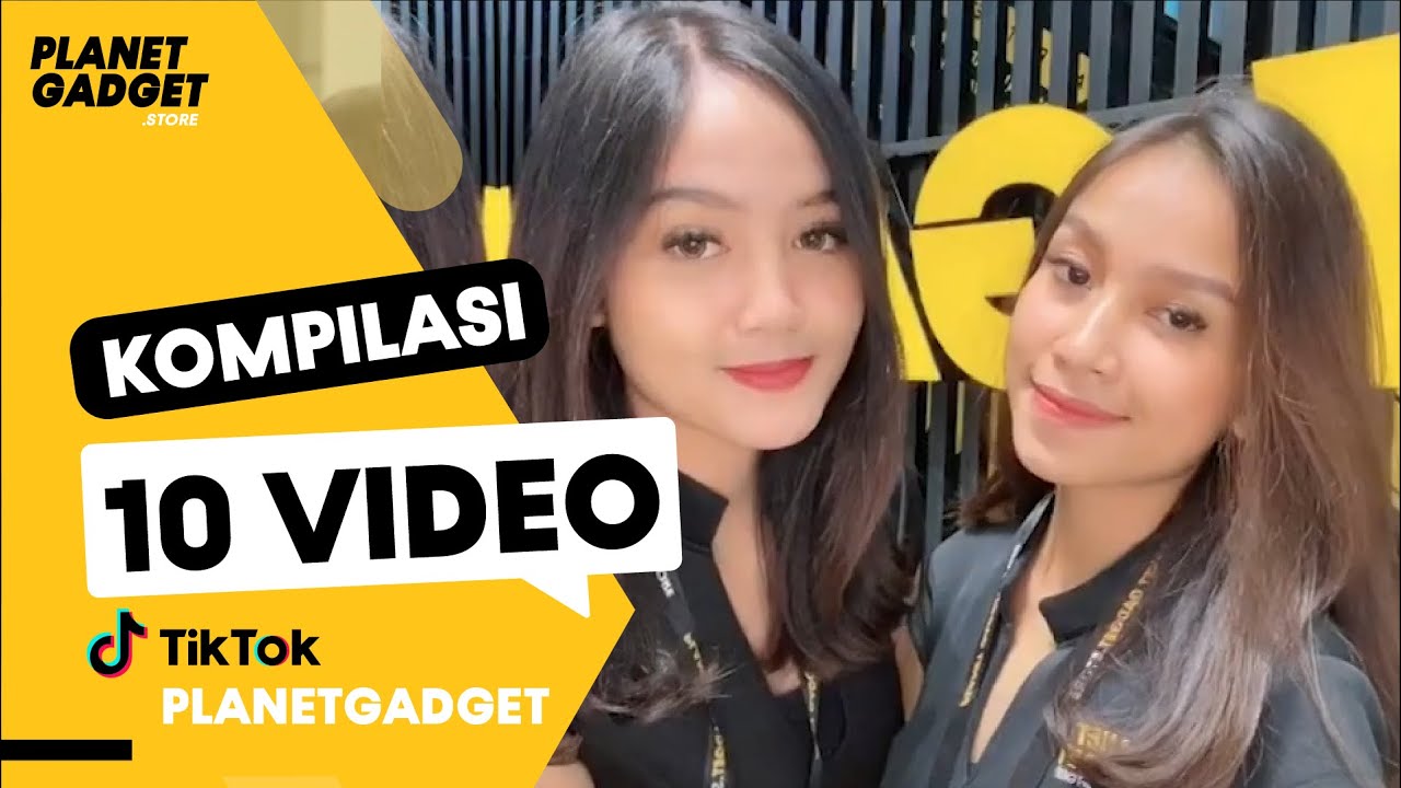 KOMPILASI 10 VIDEO TIK TOK PLANET GADGET STORE - YouTube