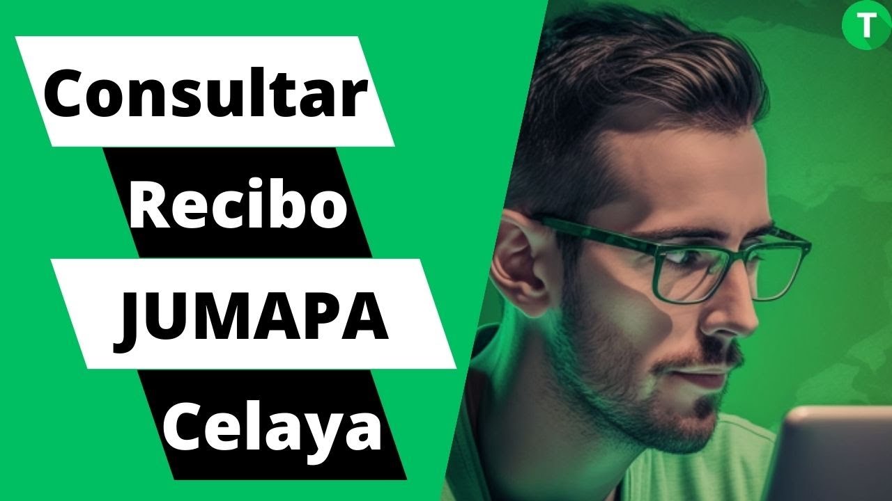 Cómo consultar y descargar tu recibo de JUMAPA Celaya en línea - Guía ...