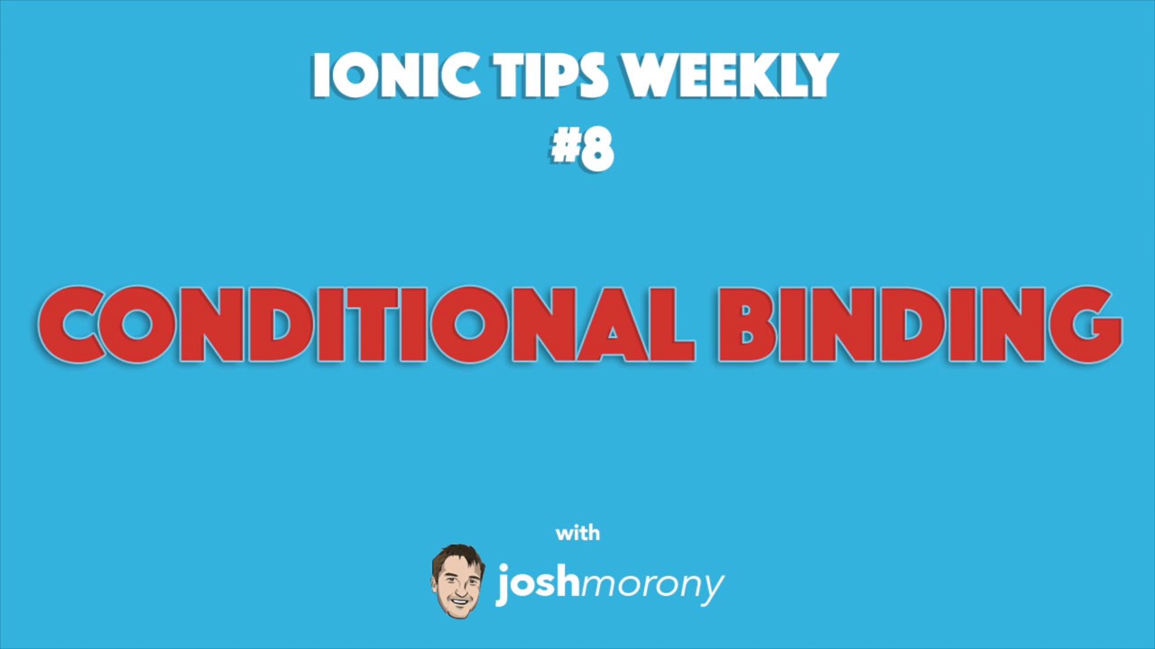 CONDITIONAL BINDING - Ionic Tips Weekly Ep. 8 #ionic #angular - YouTube