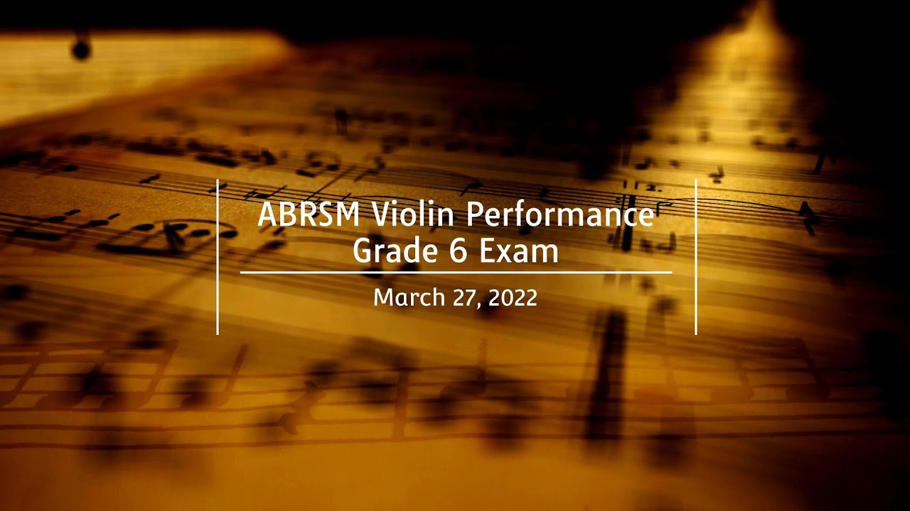 March 2022 – ABRM Violin Performance Grade 6 Exam - YouTube
