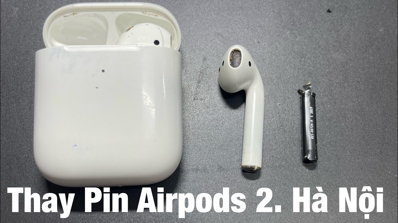 Thay Pin Airpods 2 Hà Nội - FixAirpods - YouTube