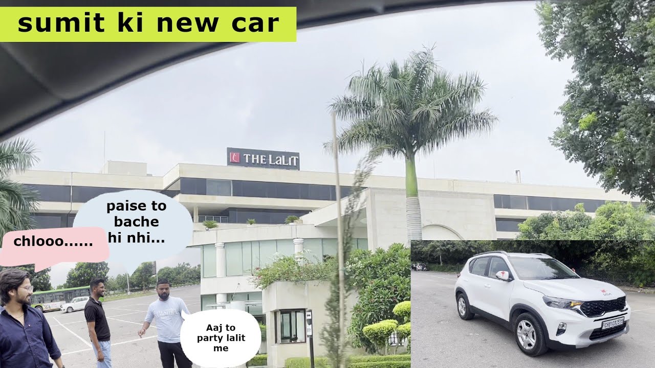 Sumit ki car aagyi \\ The Lalit hotel me party - YouTube