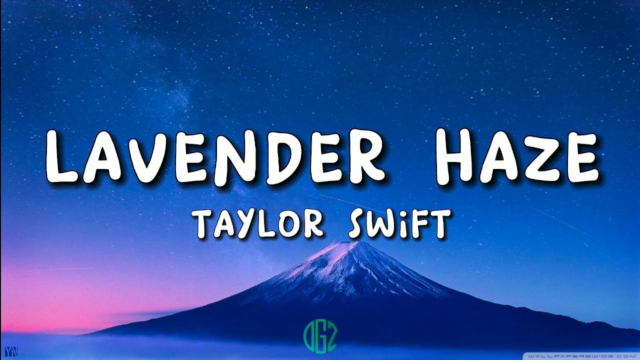 Taylor Swift - LAVENDER HAZE (Lyrics) DGZ Lyrics - YouTube