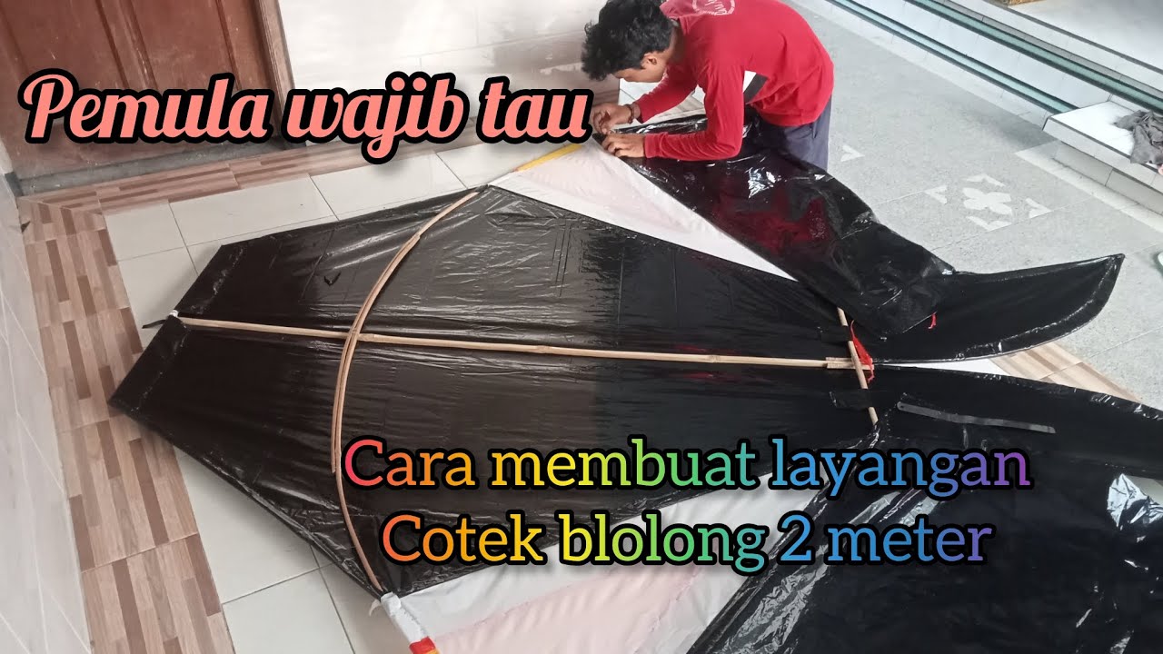 membuat layangan cotek blolong 2 meter - YouTube