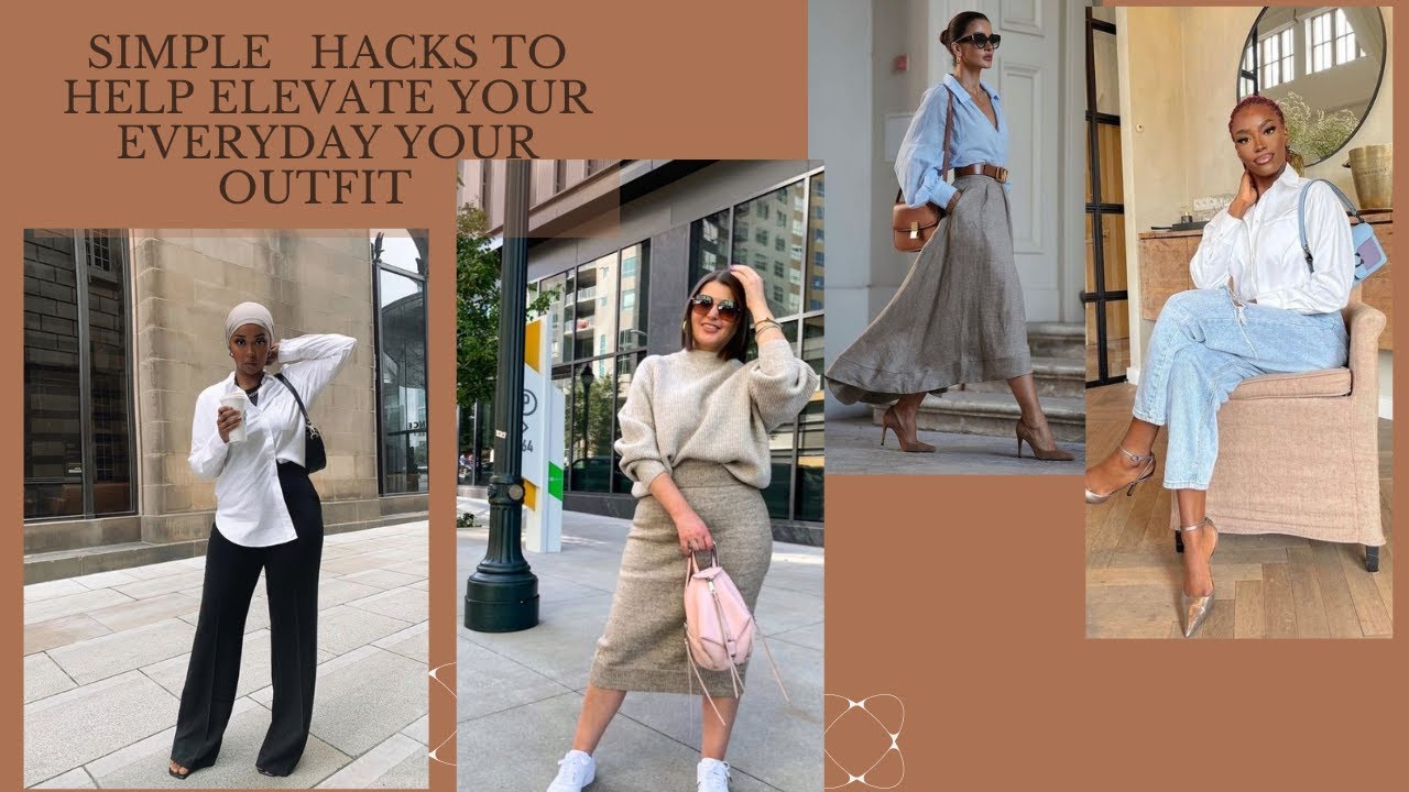 HOW TO STYLE AN OUTFIT SIMPLE EVERYDAY HACKS TO HELP ELEVATE YOUR ...