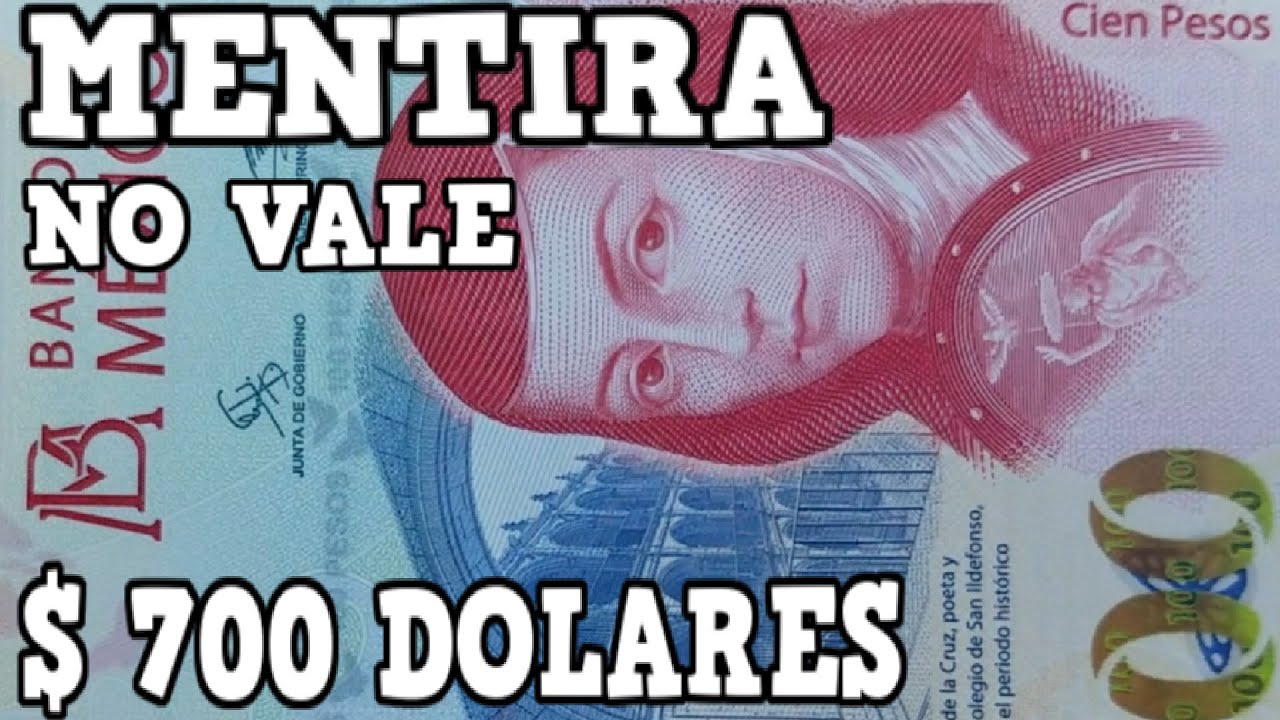 CUALES SON LOS QUE VALEN 700 DOLARES BILLETE DE 100 PESOS cuales-son-los-que-valen-700-dolares-billete-de-100-pesos