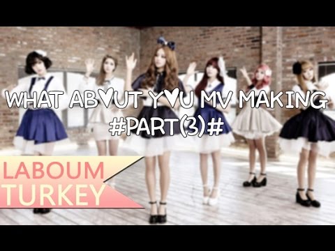 [TR SUB] LABOUM - What About You MV Making Film (3-3)