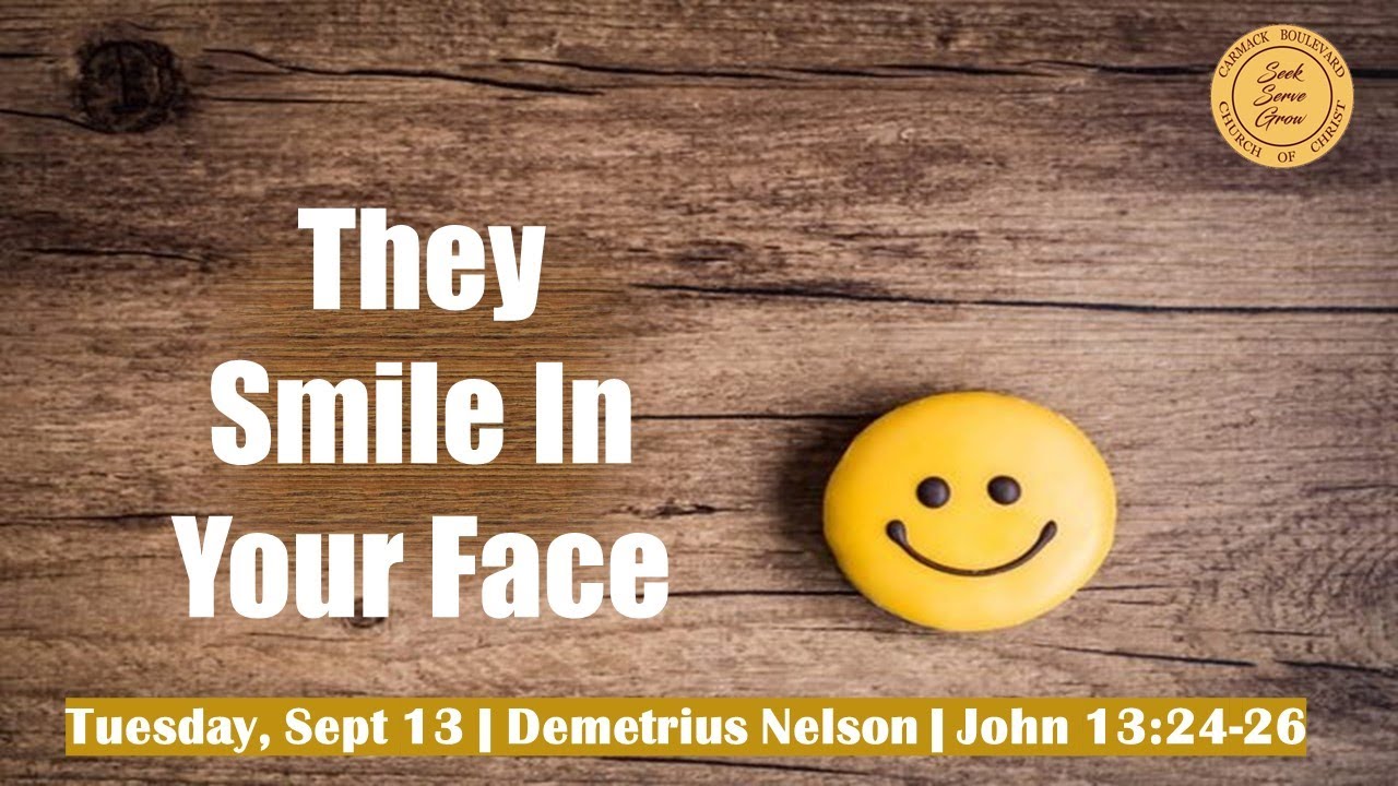 Bible Study | September 13 - 6:45PM | They Smile In Your Face - YouTube