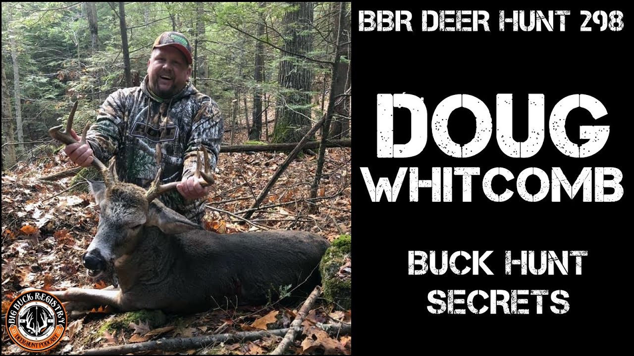 BBRV298 Doug Whitcomb - Buck Hunt Secrets - YouTube