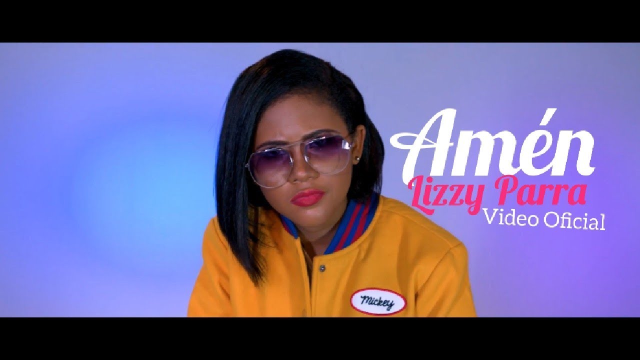 Lizzy Parra - Amén ( Video Oficial ) ESTRENO!! (Musica Urbana Cristiana ...
