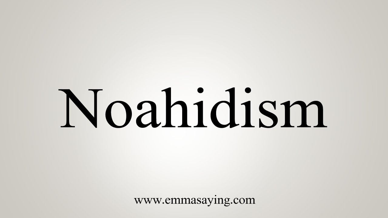 How To Say Noahidism - YouTube