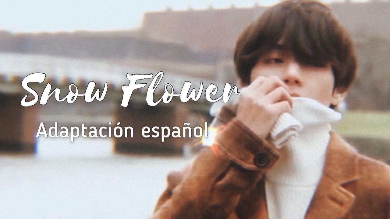 Snow Flower - V ft. Peakboy (cover; adaptación español) - YouTube