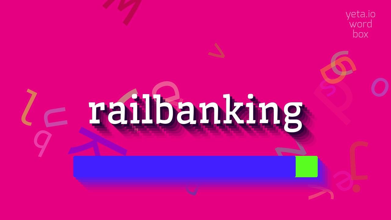 How to say "railbanking"! (High Quality Voices) - YouTube