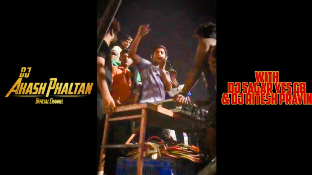 👹Dj Akash Phaltan with Dj Sagar YesGB and Dj Ritesh and Pravin 🤩 - YouTube