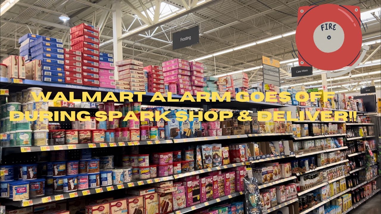 Store Alarm Goes Off In Walmart During A Shop and Deliver Spark Order ...