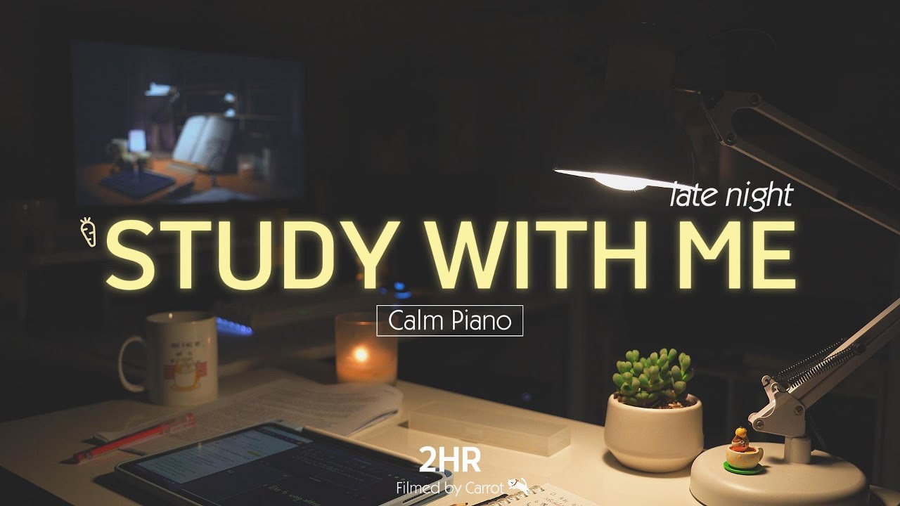 2-HOUR STUDY WITH ME Late night 🌙| Calm Piano🎹, Rain sounds 🌧️ ...