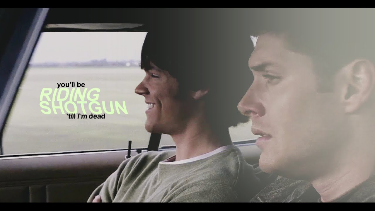 sam and dean | riding shotgun. ('till I'm dead) - YouTube