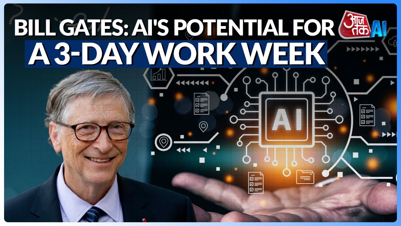 Bill Gates claims that AI will allow for a 3-day work week | AI Tech ...