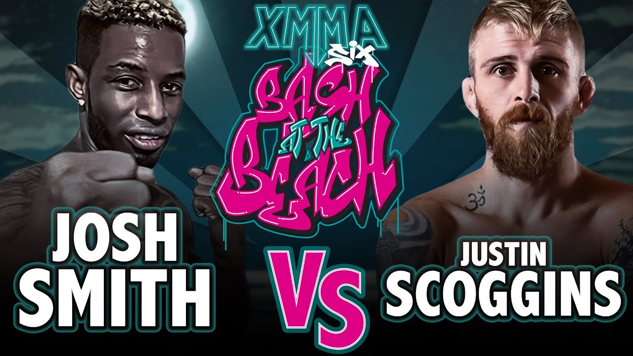 XMMA 6 - Josh Smith VS Justin Scoggins (FULL FIGHT) - YouTube