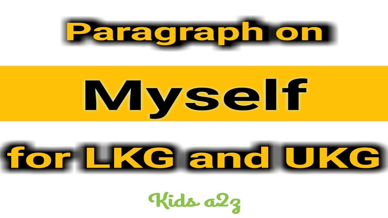 Myself Essay for LKG | Myself Essay for UKG | Paragraph on Myself ...