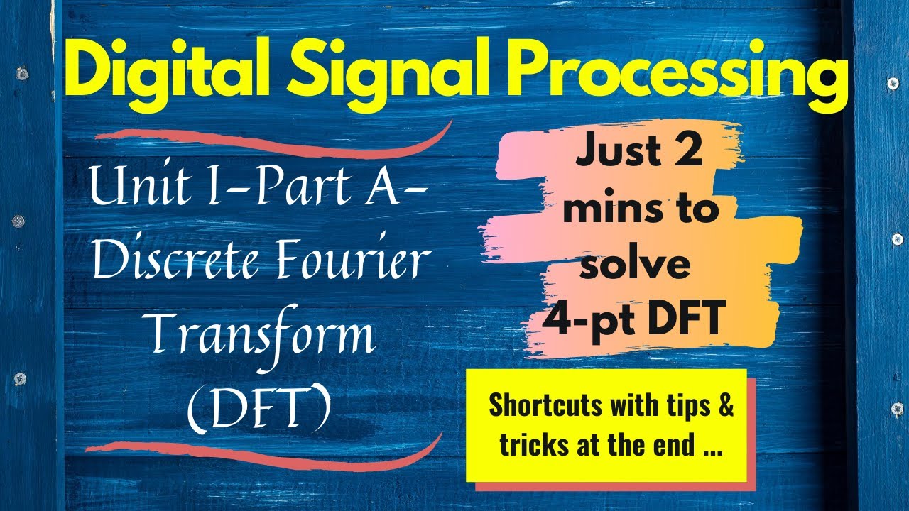 Digital Signal Processing-Unit 1-Part A-Discrete Fourier Transform ...