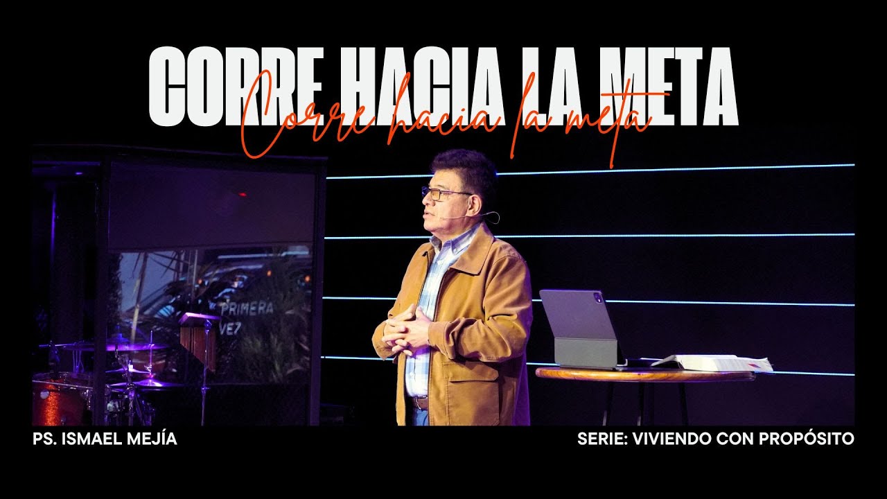 Corre hacia la meta / Ps. Ismael Mejía - YouTube