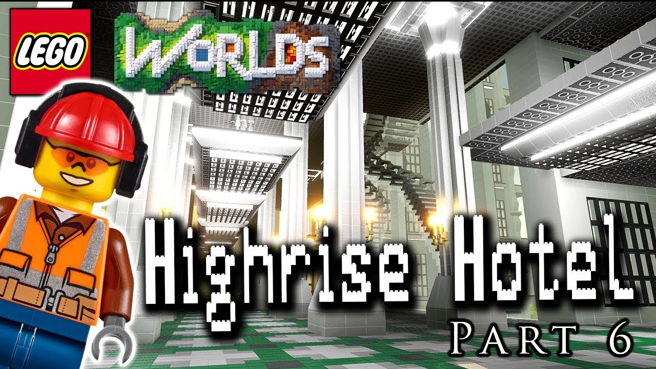 Lego High Rise Hotel - Part 6: Designing and Building in LEGO Worlds ...