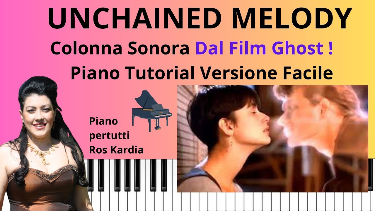 Impara in pochi minuti un brano facile per pianoforte UNCHAINED MELODY dal Film Ghost TUTORIAL ...