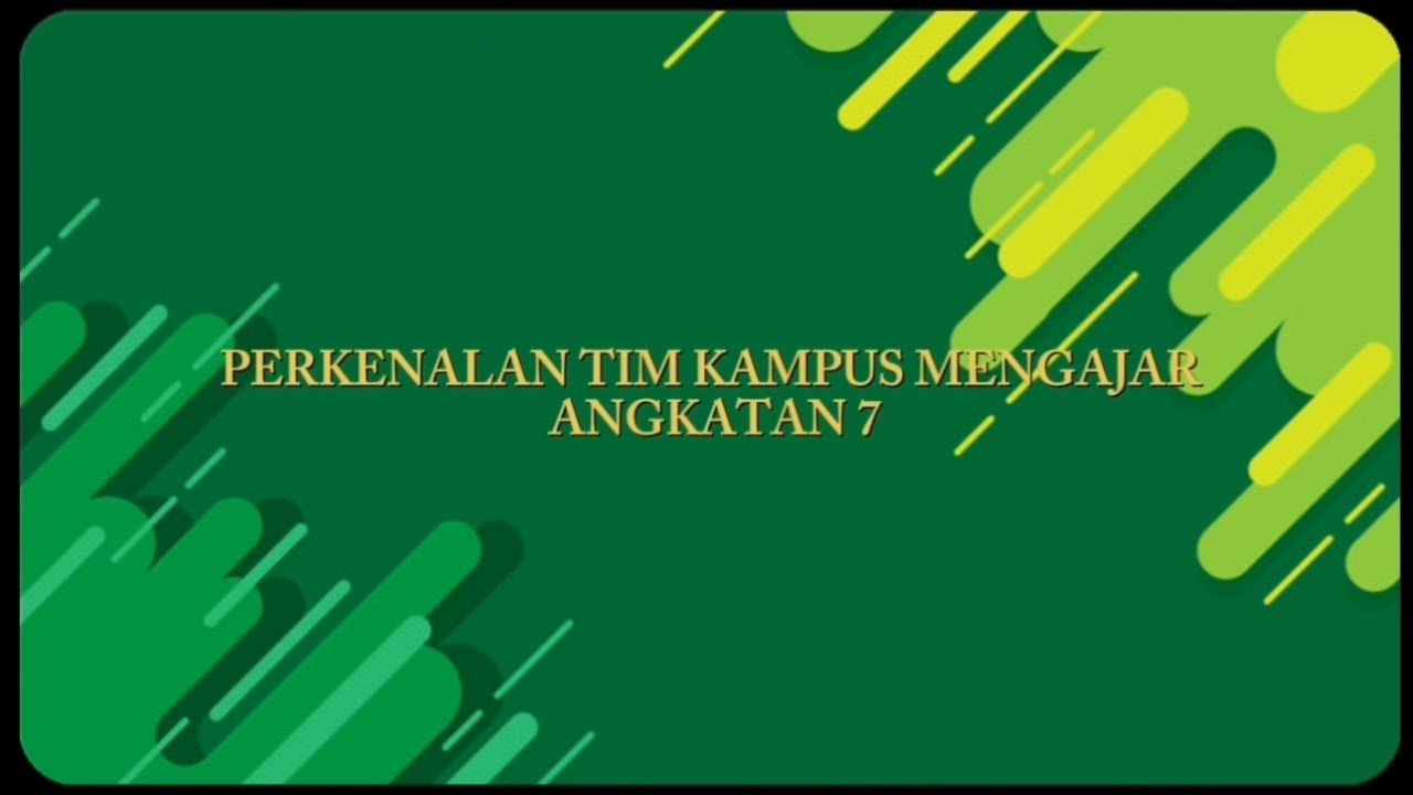 PERKENALAN TIM KAMPUS MENGAJAR ANGKATAN 7 - YouTube