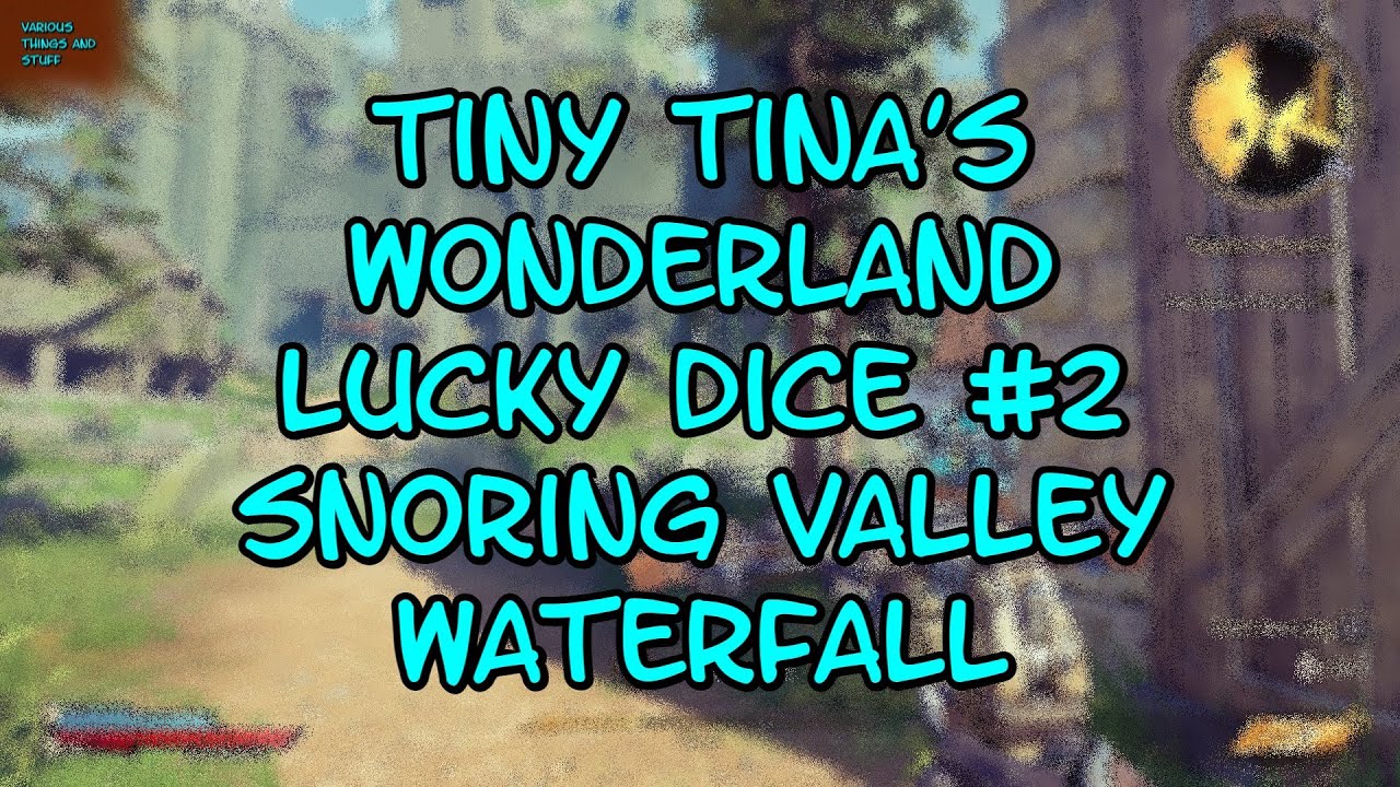 Tiny Tina's Wonderlands Lucky Dice #2 Snoring Valley Waterfall - YouTube