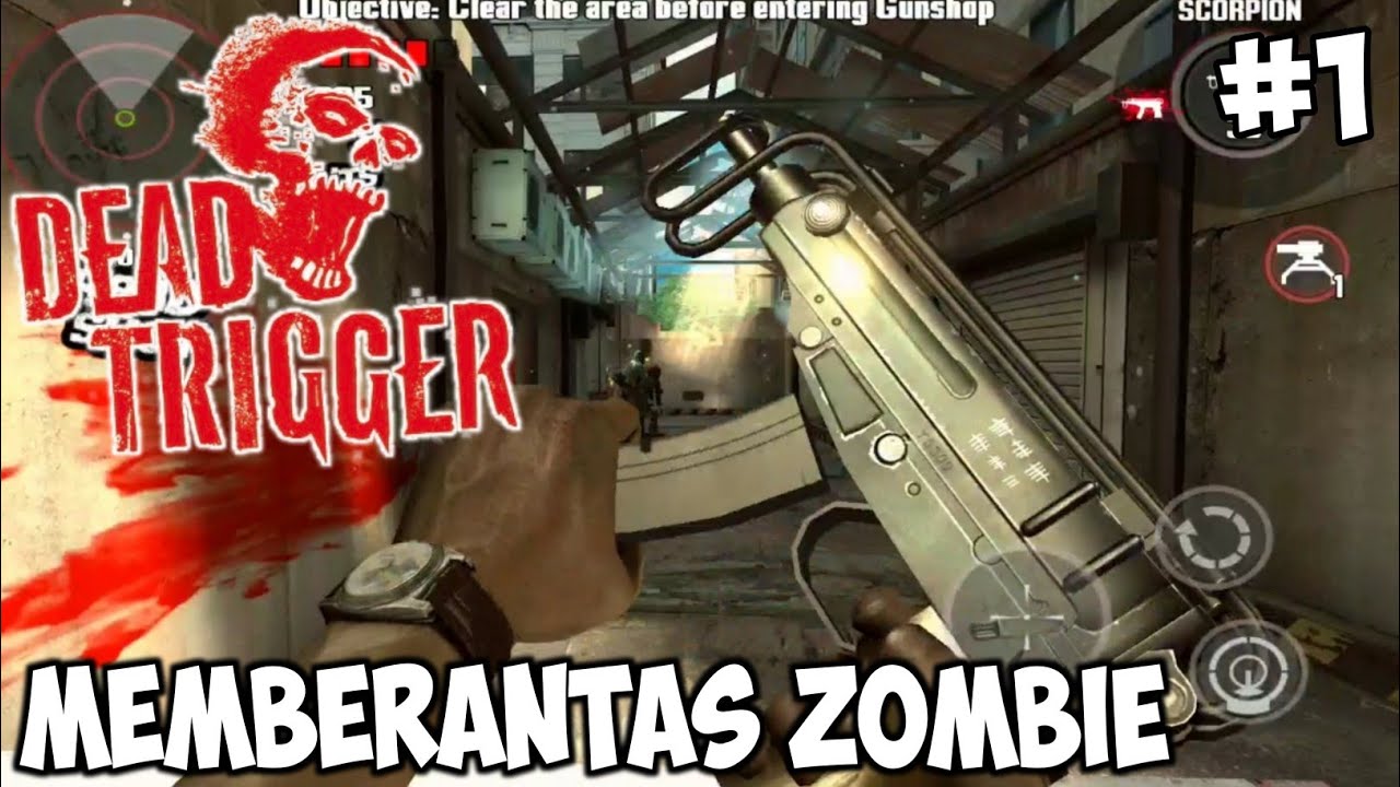Kembali Memberantas Zombie - Dead Trigger #1 - YouTube