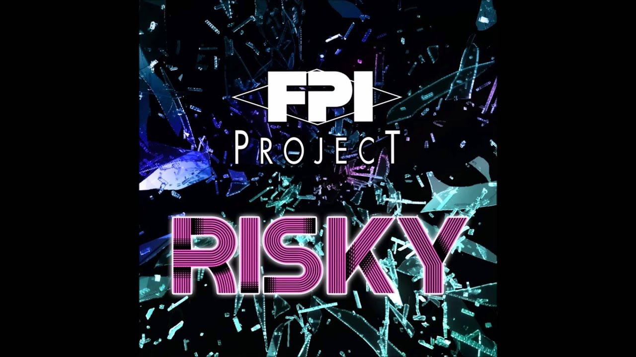 FPI PROJECT - RISKY (Say No More mix) HQwav - YouTube