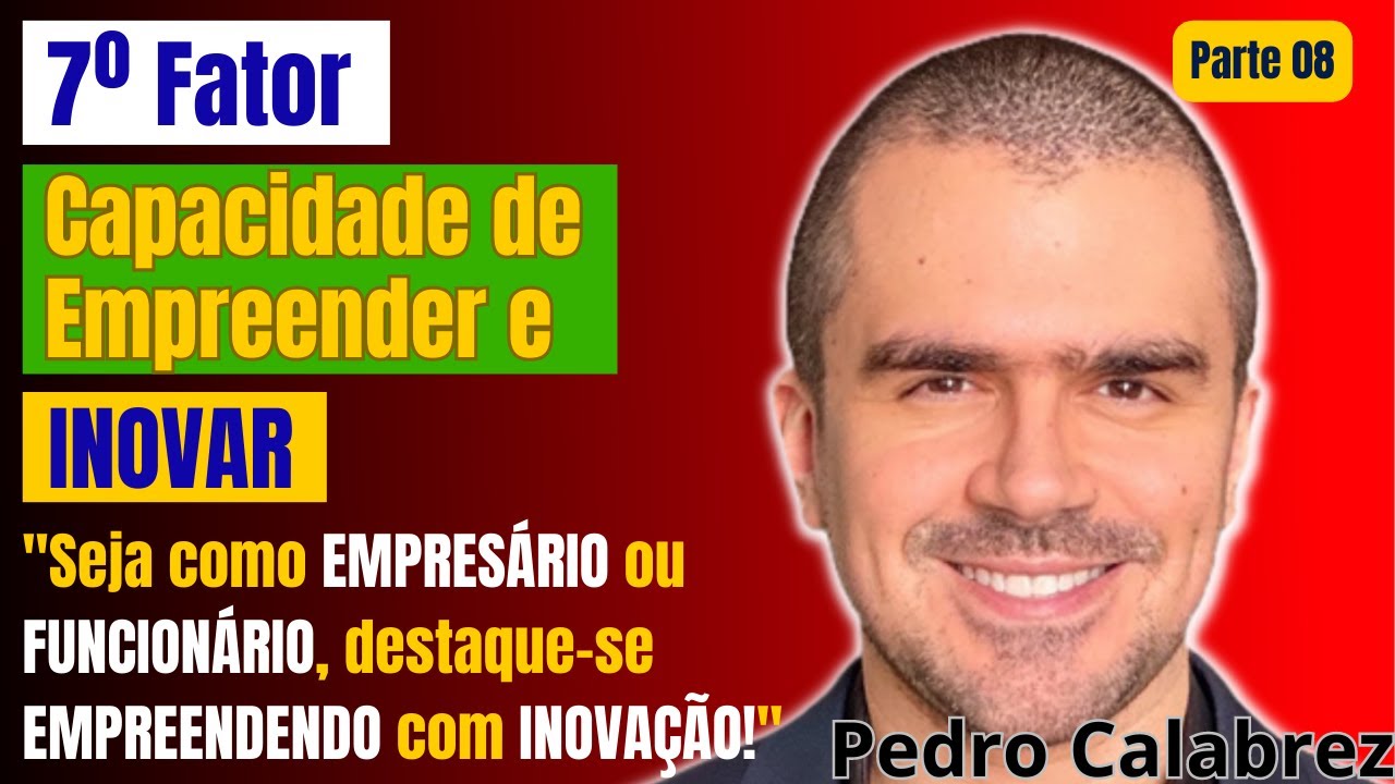 7º Fator: Capacidade de Empreender e Inovar | Destaque se em meio a ...
