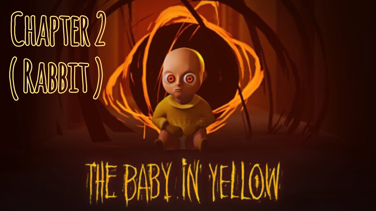 The baby in yellow | Chapter 2 Full gameplay - YouTube
