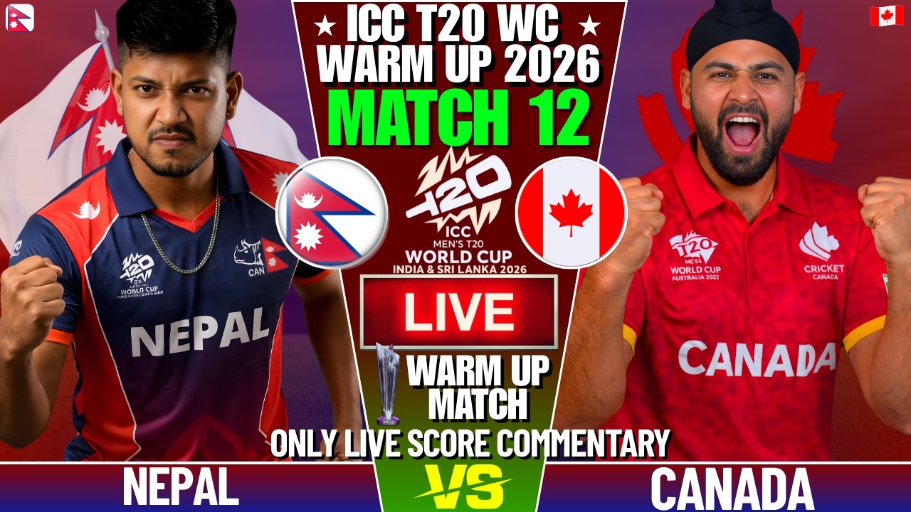 NEPAL VS CANADA ICC T20 WORLD CUP WARMUP MATCH 12 | LIVE SCORE AND ...