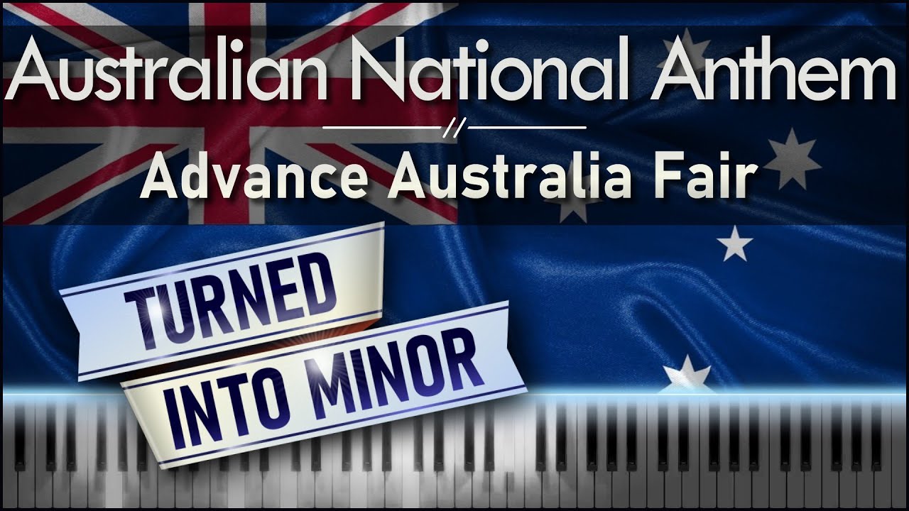 Australia - Advance Australia Fair : National Anthem Turned into MINOR ...