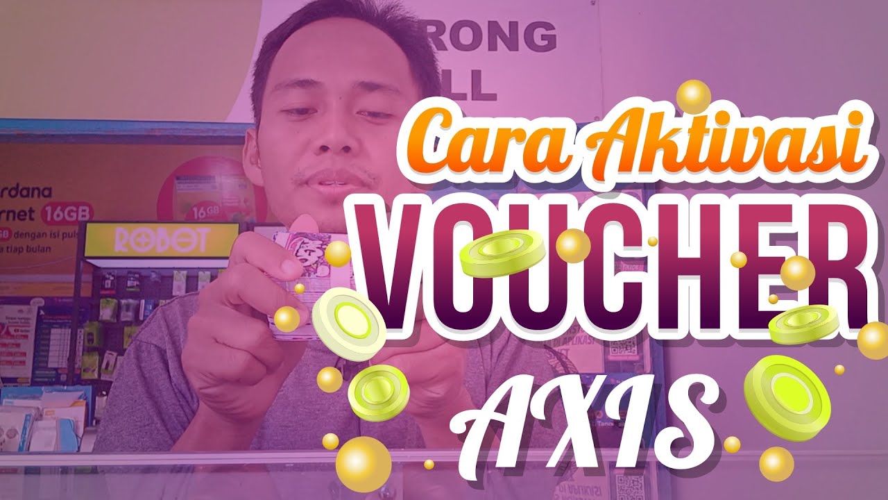 CARA AKTIVASI VOUCHER AXIS AIGO MINI MASSAL MURAH - YouTube