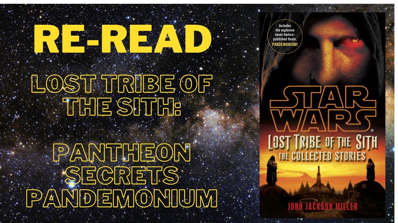 Re-Read: Lost Tribe of the Sith: Pantheon, Secrets and Pandemonium ...