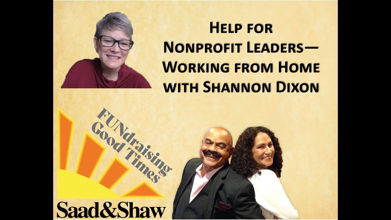 Help for Nonprofit Leaders--Working from Home with Shannon Dixon - Saad ...