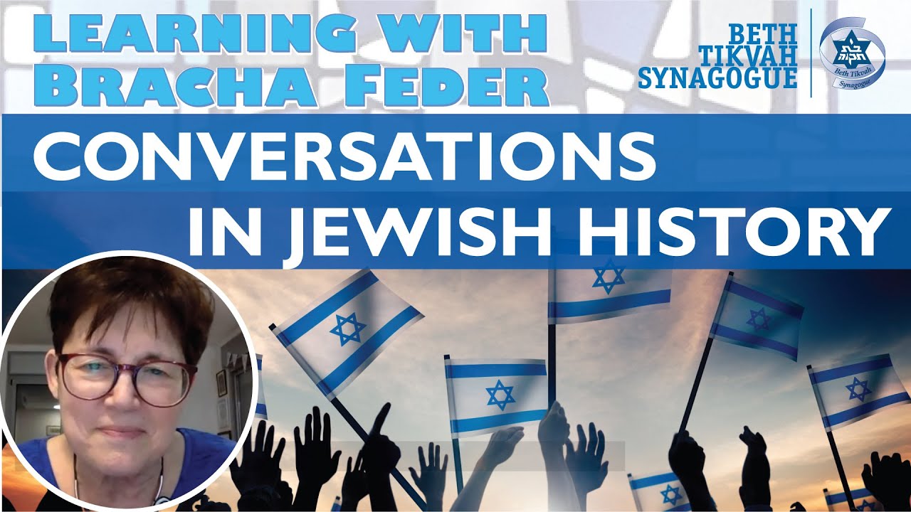 Learning with Bracha Feder: Conversations in Jewish History-Part 1: The ...